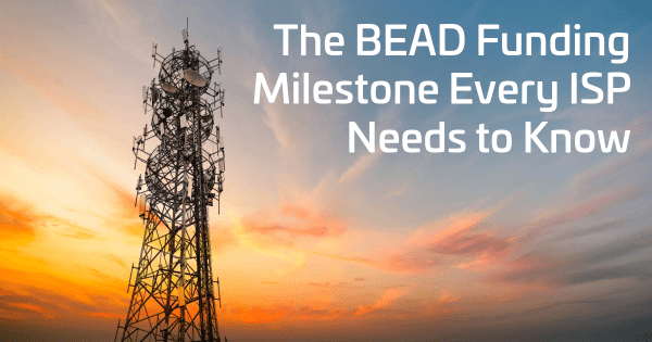 The BEAD Funding Milestone Every ISP Needs to Know - Great Lakes Data ...